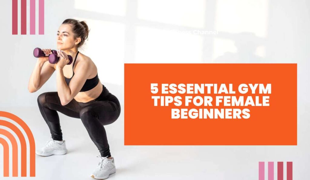 5 Essential Gym Tips for Female Beginners
